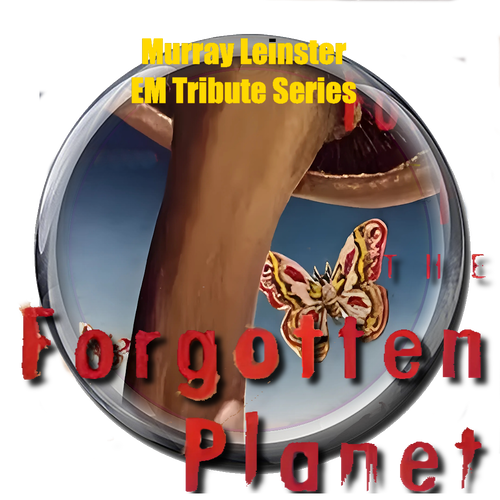 The Forgotten Planet - Murray Leinster EM Tribute Series 4 - VPX - Pinball Tables - Virtual ...